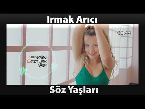 Irmak Arıcı - Söz Yaşları (Engin Öztürk Remix)