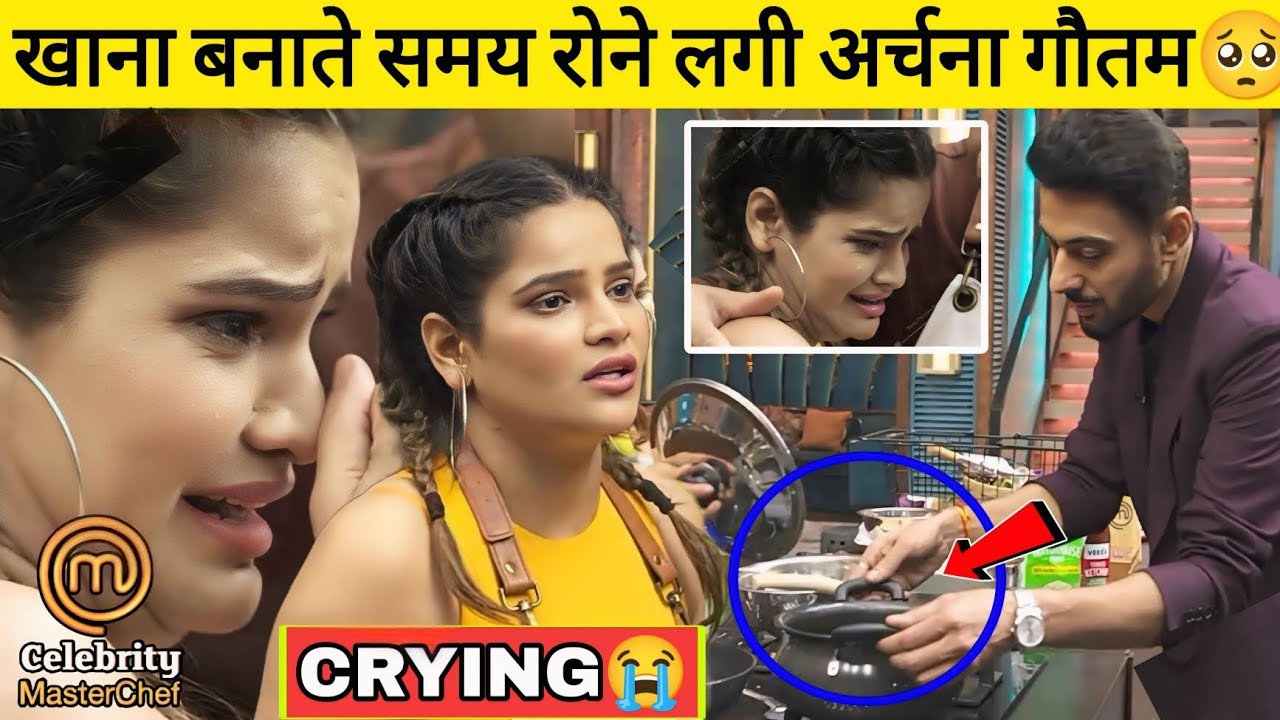 रोने लगी Archana Gautam ?🥺 | Celebrity MasterChef | Masterchef India ...