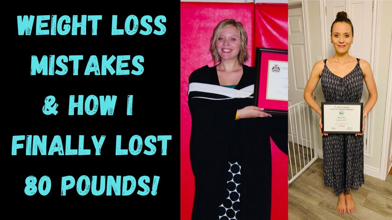Weight Loss Mistakes & How I Finally Lost 80 Pounds - YouTube