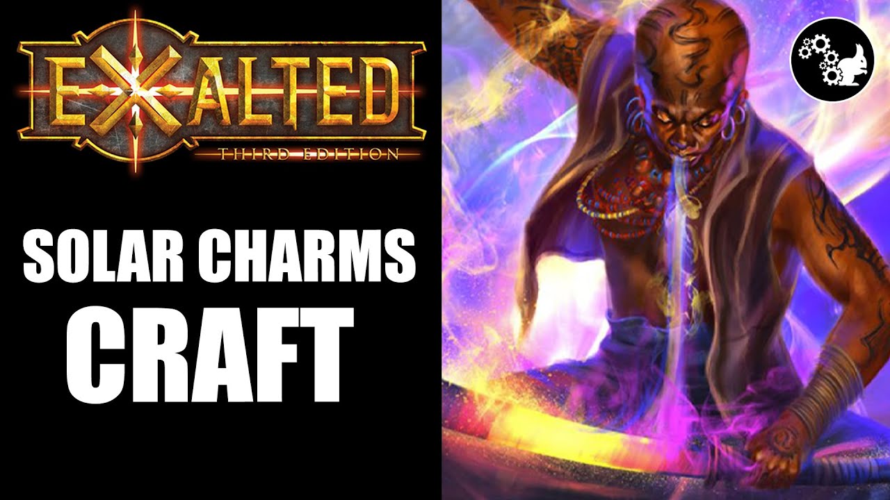 Exalted 3E | Revising Solar Charms | Craft - YouTube