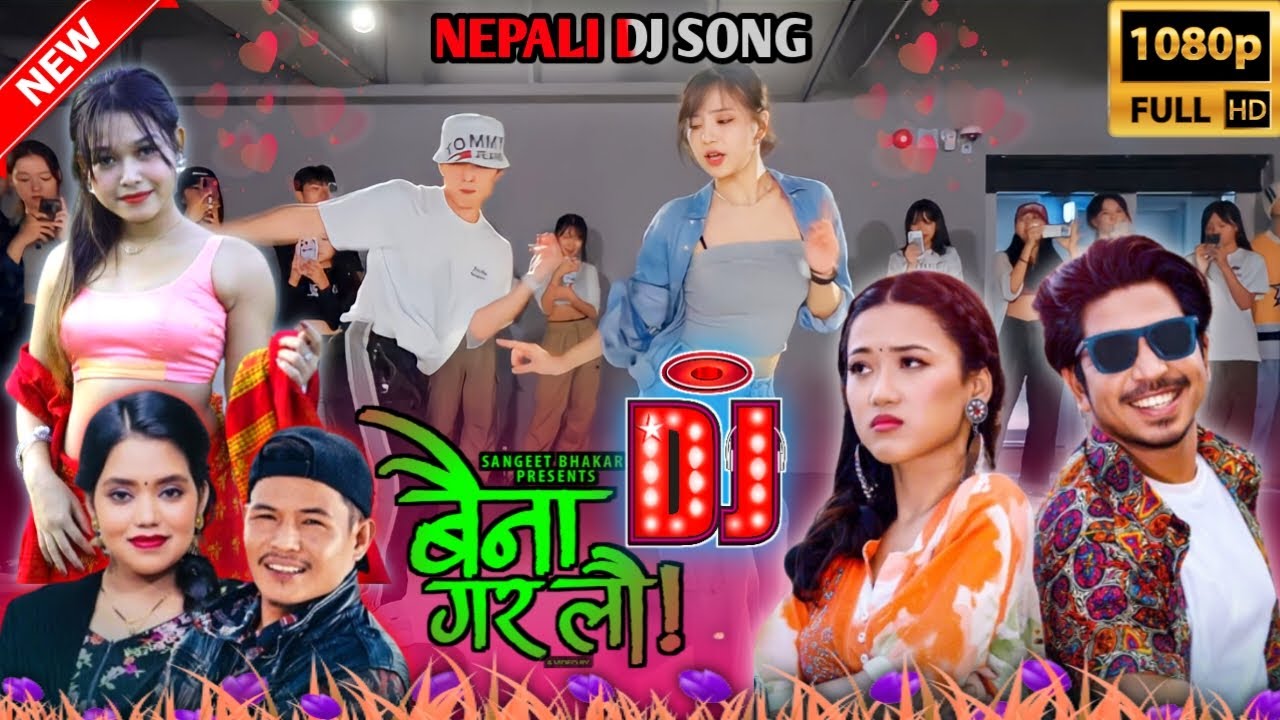 Baina Gara Lau Dj Remix Song / Prakash Saput new Video / Priya Limbu ...