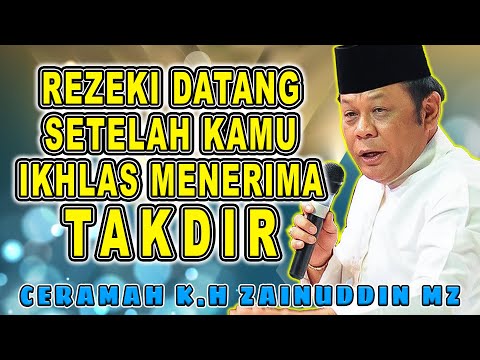 REZEKI DATANG SETELAH KAMU IKHLAS MENERIMA TAKDIR - K.H ZAINUDIN MZ #khzainuddinmz #zainudinmz