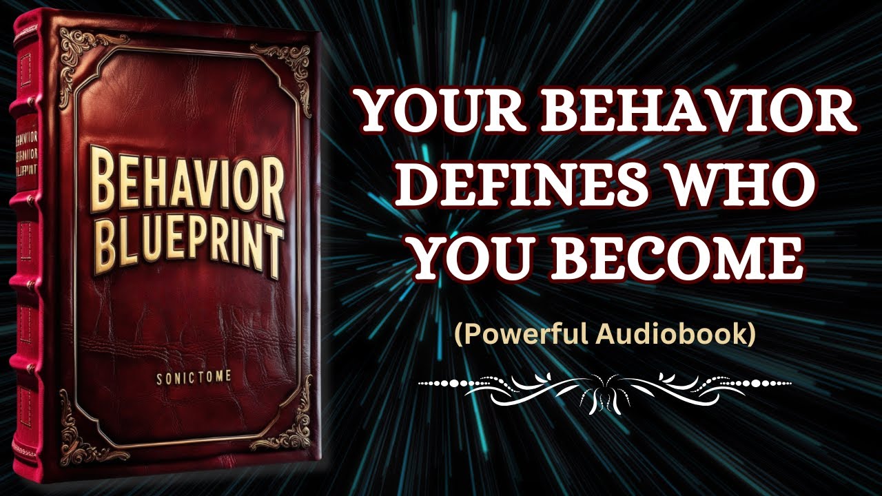 Behavior Blueprint: Your Behavior Defines Who You Become - YouTube