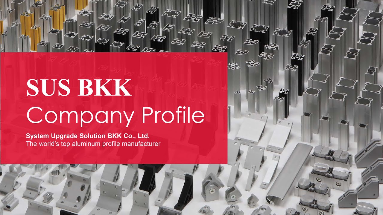 SUS BKK Company Profile l ผู้ผลิตและจำหน่ายวัสดุโครงสร้างอลูมิเนียมอันดับหนึ่งในไทย - YouTube