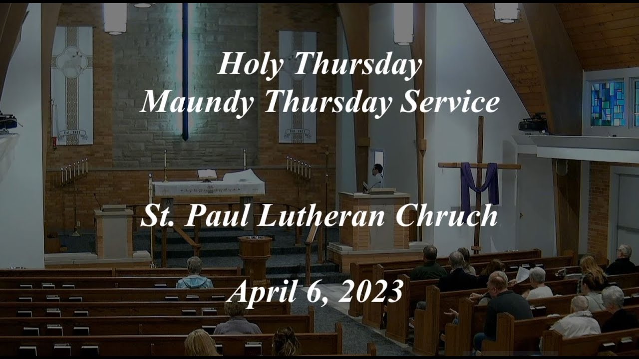 Holy Thursday Maundy Thursday Service 4 6 2023 - YouTube