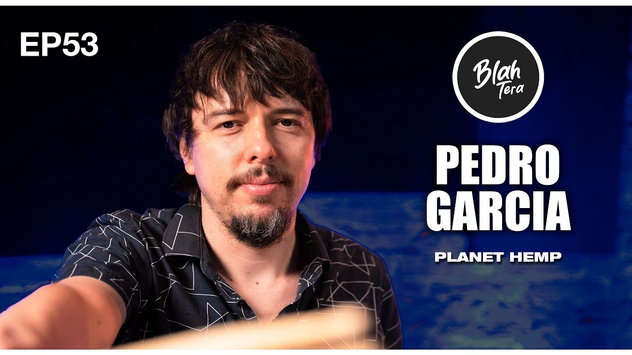 BlahTera EP53 Completo | PEDRO GARCIA | Planet Hemp - YouTube
