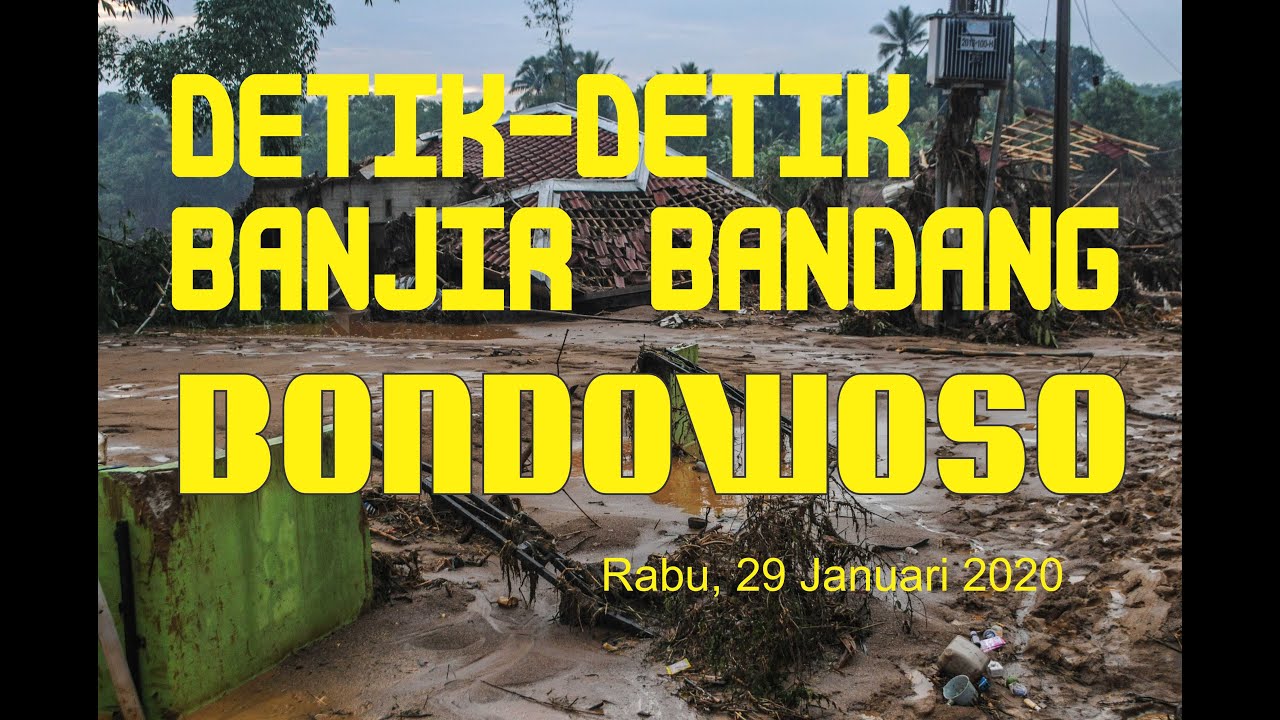 Detik-Detik Banjir Bandang Di Sempol Ijen Bondowoso, 29 Januari 2020 ...