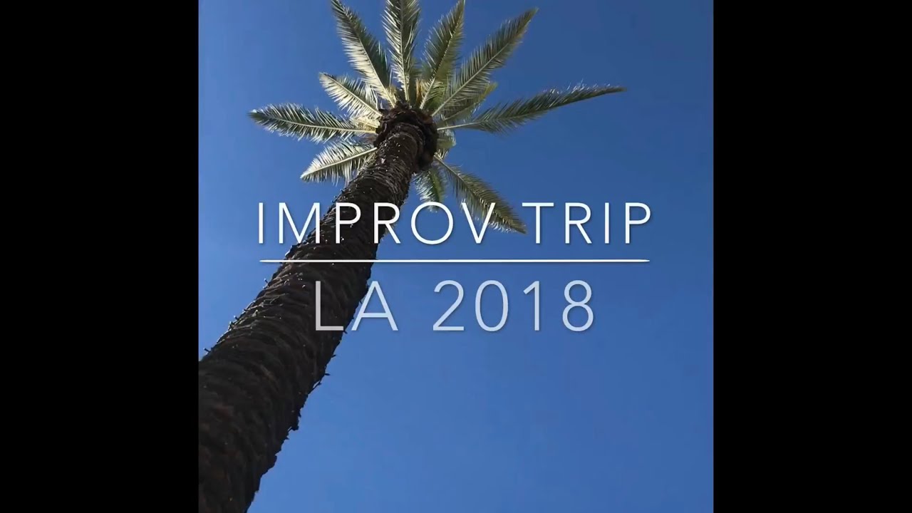 LA Improv Trip 2018 - YouTube