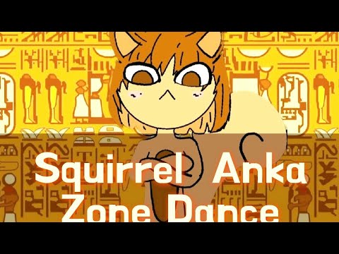 Squirrel Anka Zone Dance - YouTube