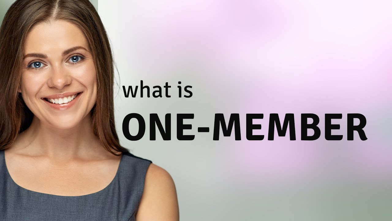 One-member — meaning of ONE-MEMBER - YouTube