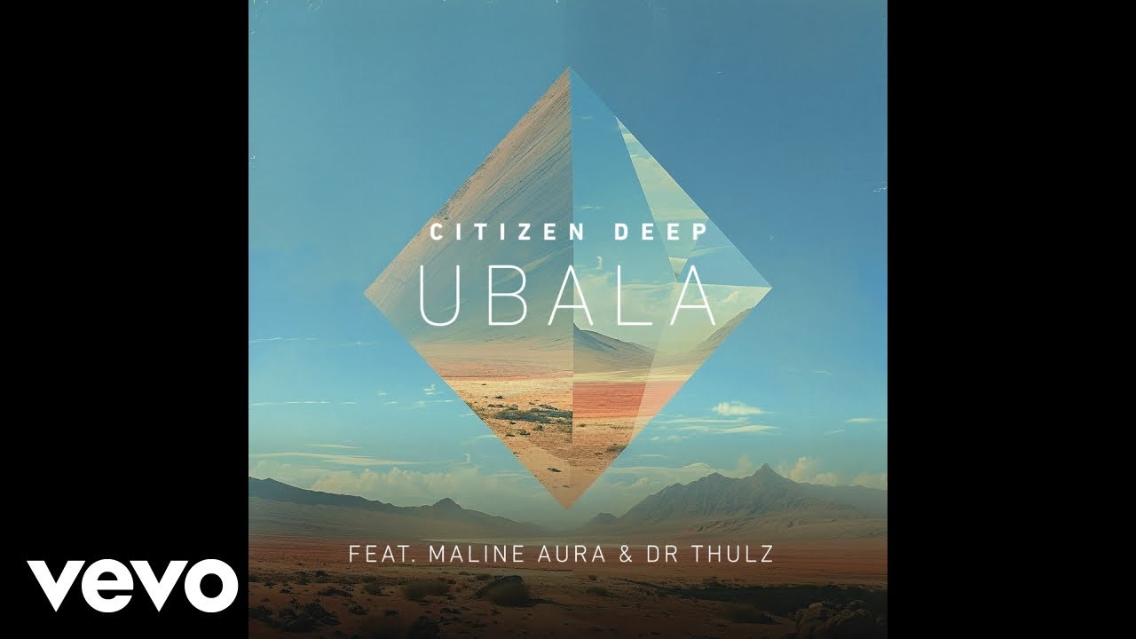 Citizen Deep - Ubala (Official Audio) ft. Maline Aura, DR Thulz ...