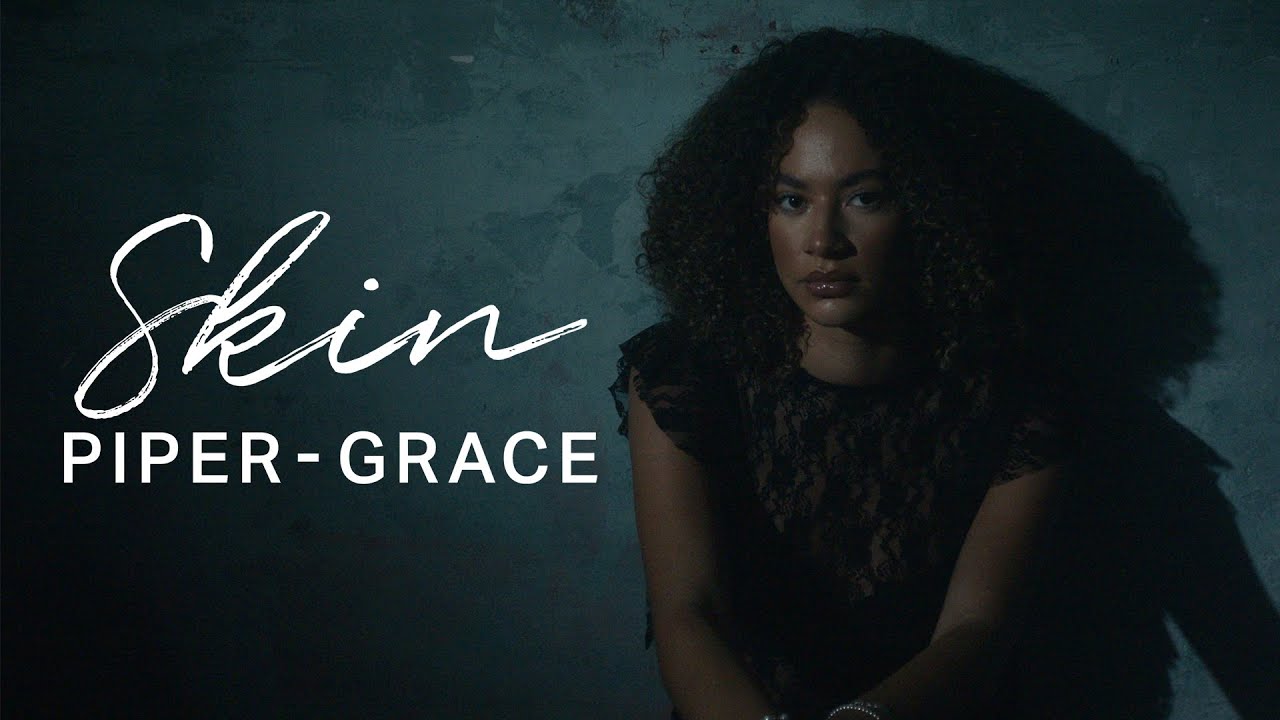 Piper-Grace - Skin (Official Music Video) - YouTube