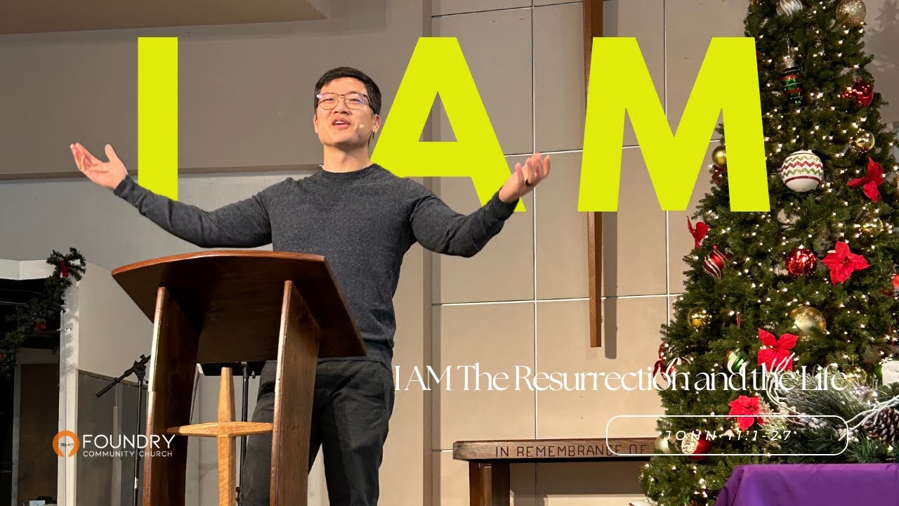 I AM The Resurrection and the Life || I AM Sermon Series || Week 8 ...