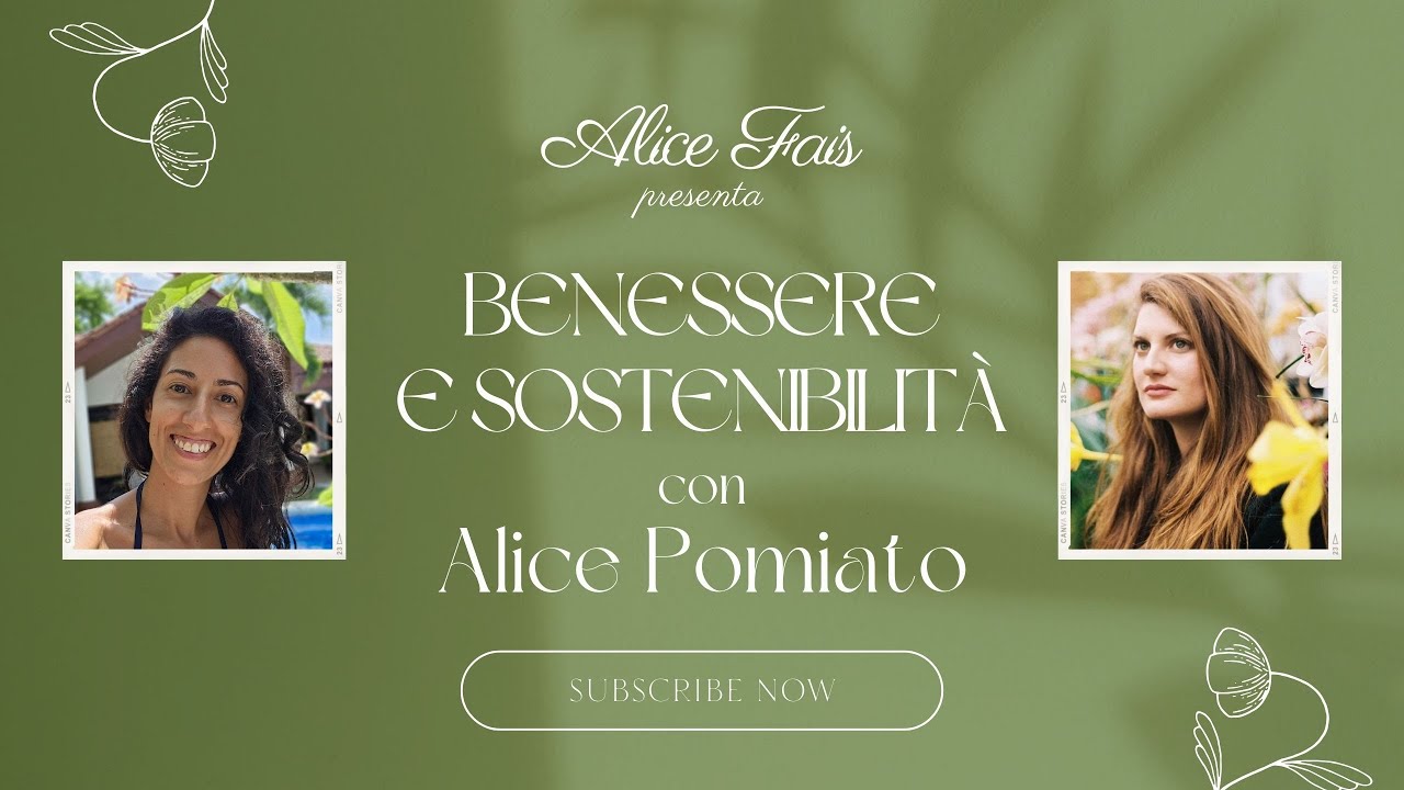 Benessere e sostenibilità con Alice Pomiato - YouTube
