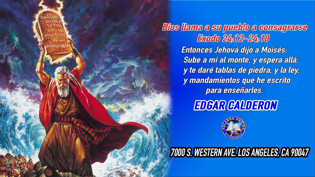 Dios llama a su pueblo a consagrarse /Exodo 24;12-24;18/Palabra Ungida ...