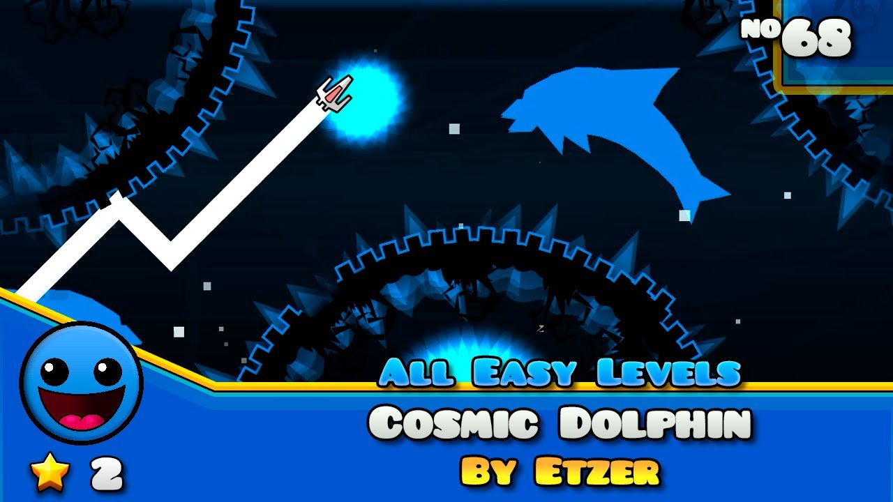 Geometry Dash - "Cosmic Dolphin" By Etzer 100% | GDP: Easy Levels (#68 ...