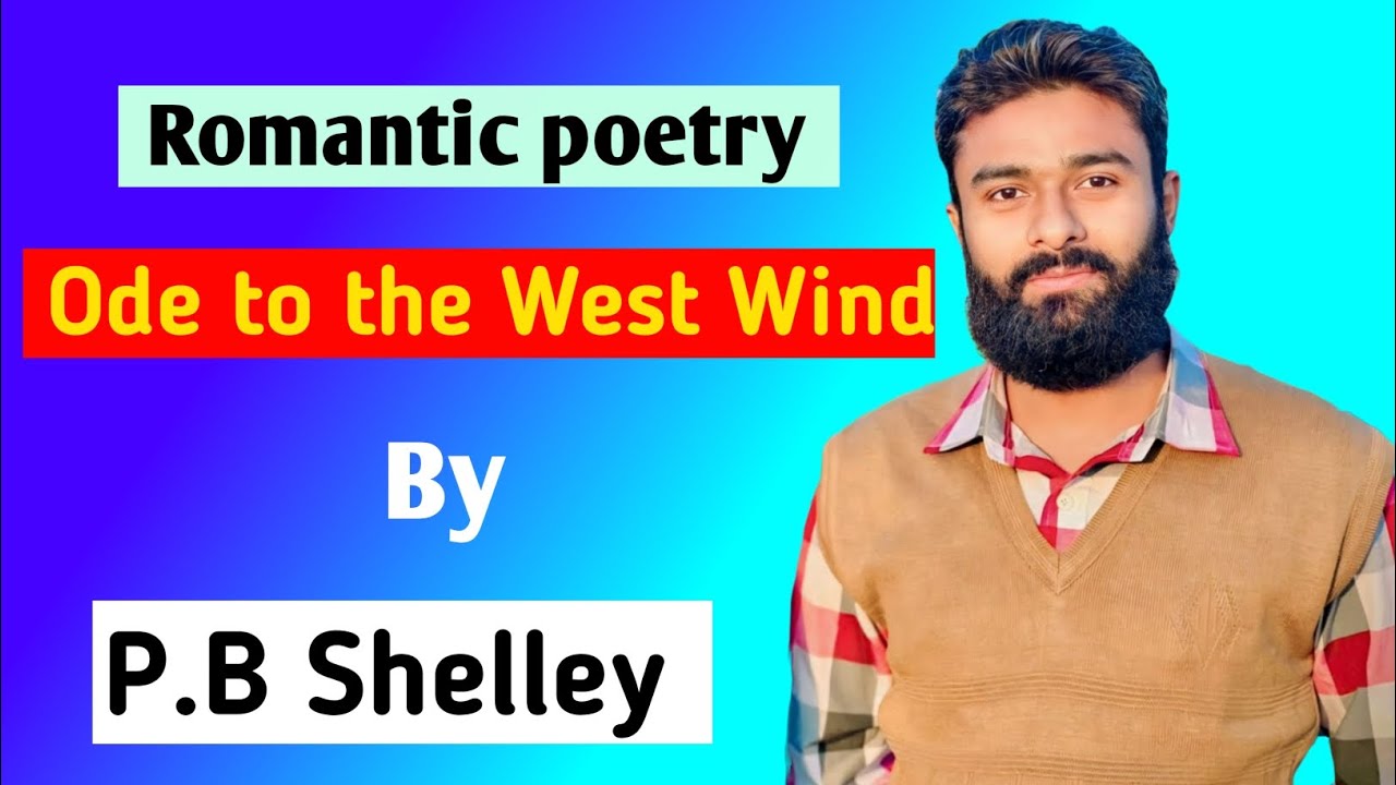 Ode to the West Wind by P.B Shelley || Romantic Poetry || Explanation ...