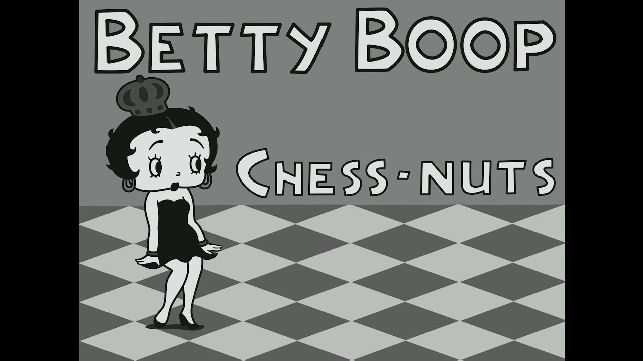 Betty Boop - Chess-nuts(1932) - YouTube