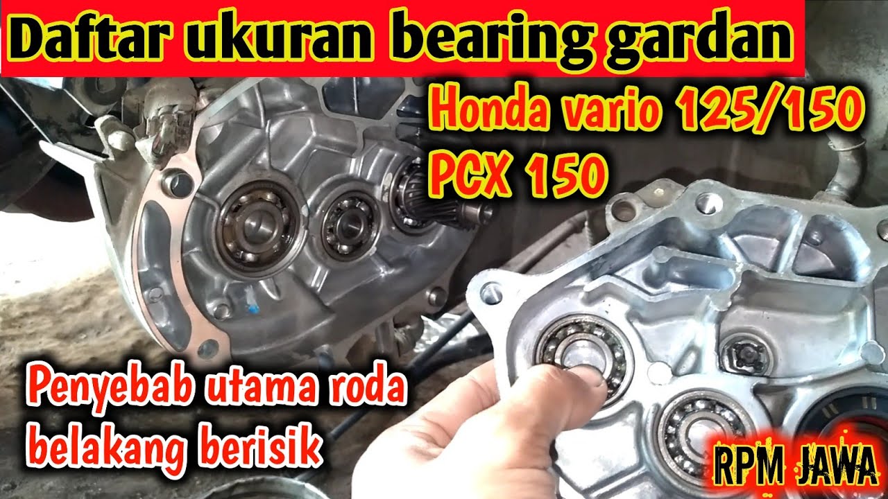 Daftar ukuran bearing transmisi/gardan honda vario125,150 dan pcx 150 ️ ...