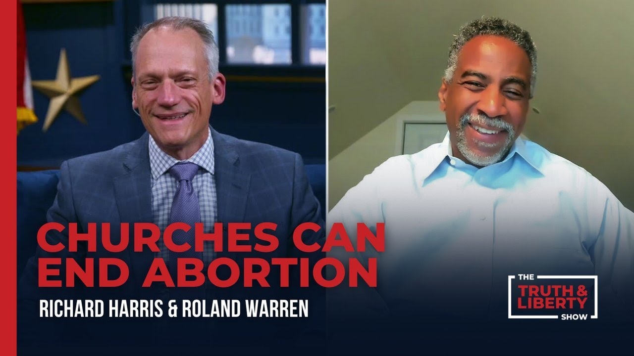 Churches Can End Abortion - with Roland Warren on The Truth & Liberty ...