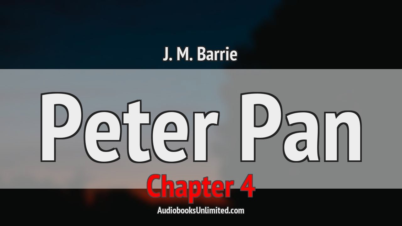 Peter Pan Audiobook Chapter 4 - YouTube