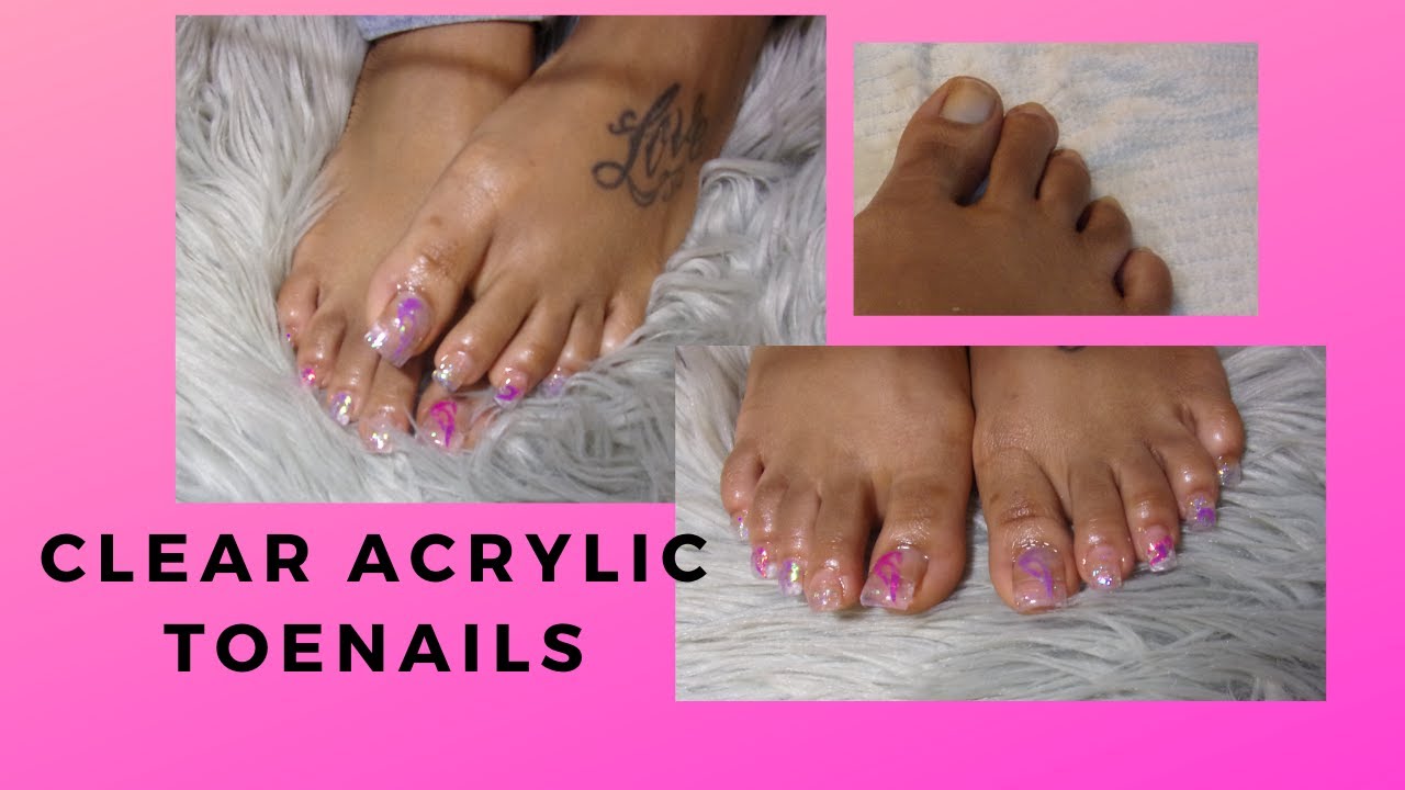 Clear Acrylic Toenails - YouTube