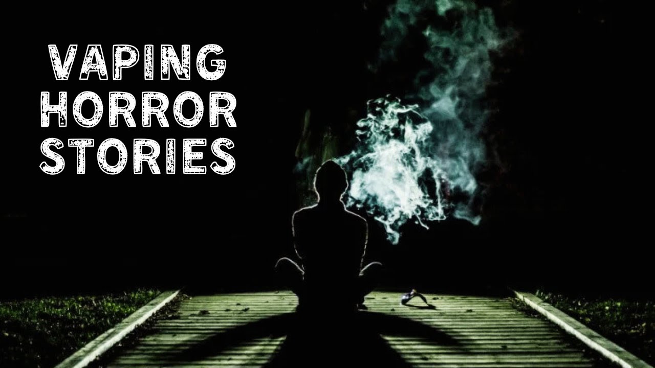 3 True Vaping Horror Stories - YouTube