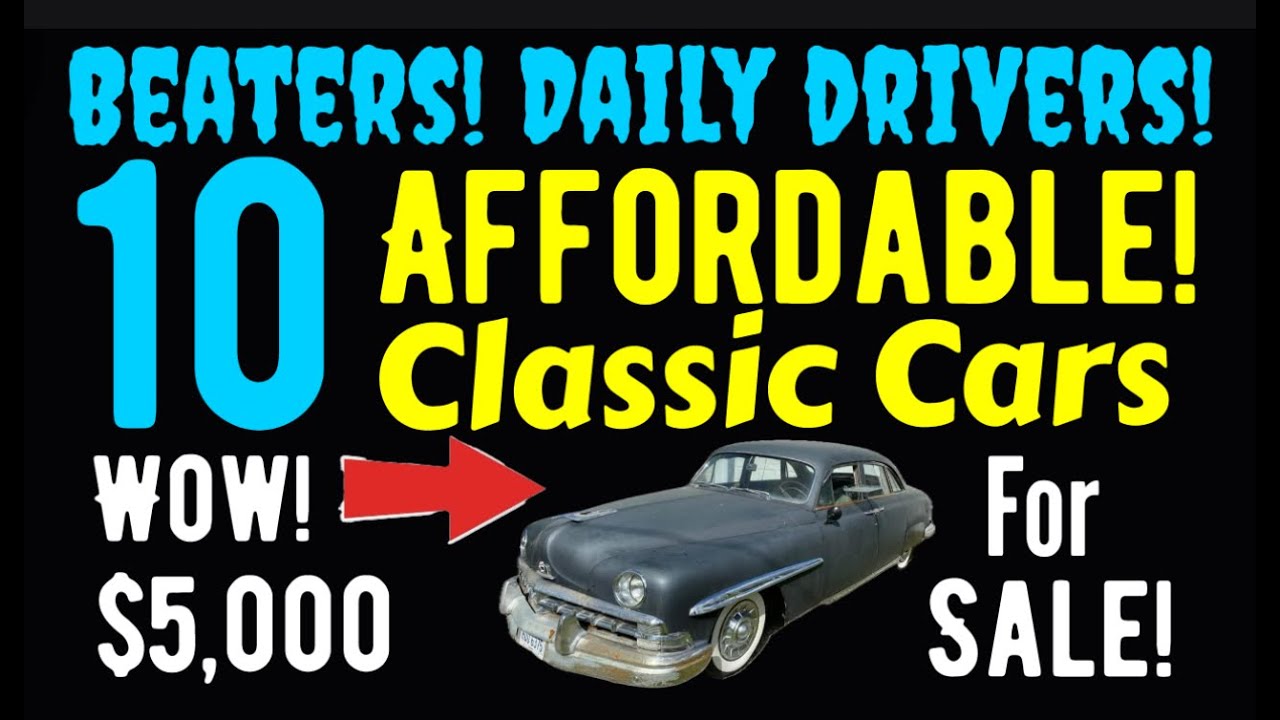 WOW! CHEAP DAILY DRIVERS AND CLASSIC CAR BEATERS! ALL UNDER $10,000 AS ...