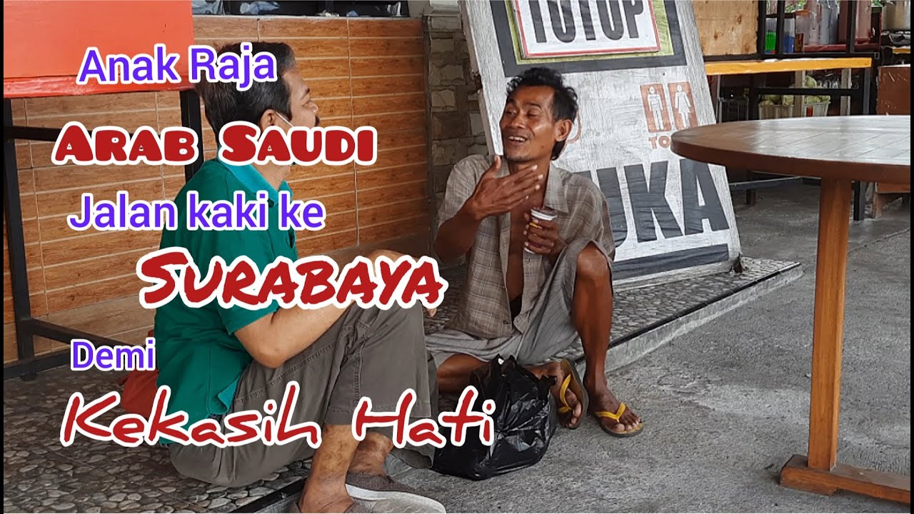 Anak Raja Arab Saudi, Jalan Kaki ke Surabaya Demi Bertemu Kekasih Hati ...