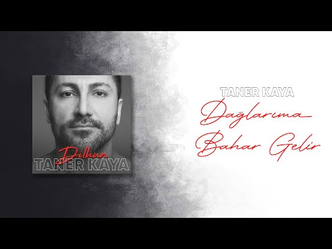 Taner Kaya - Dağlarıma Bahar Gelir (Official Audio)