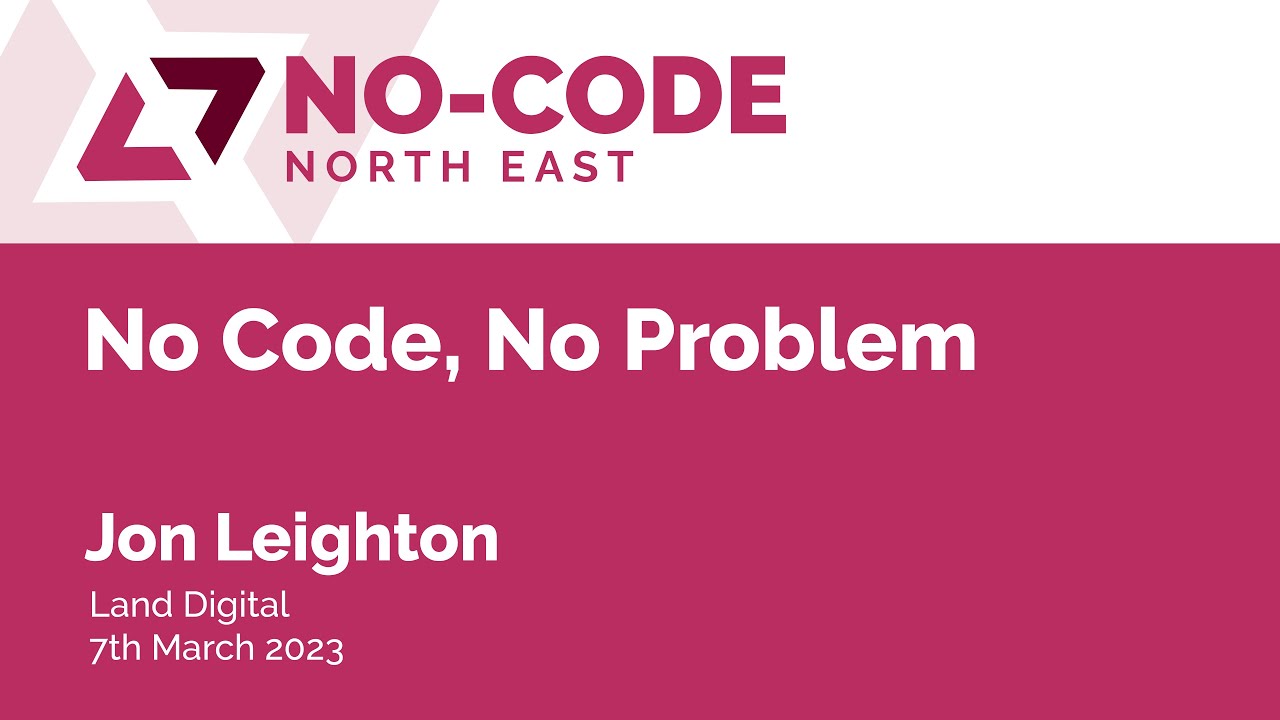 NC009 - Jon Leighton, Land Digital - No Code, No Problem: Or So We Thought... - YouTube