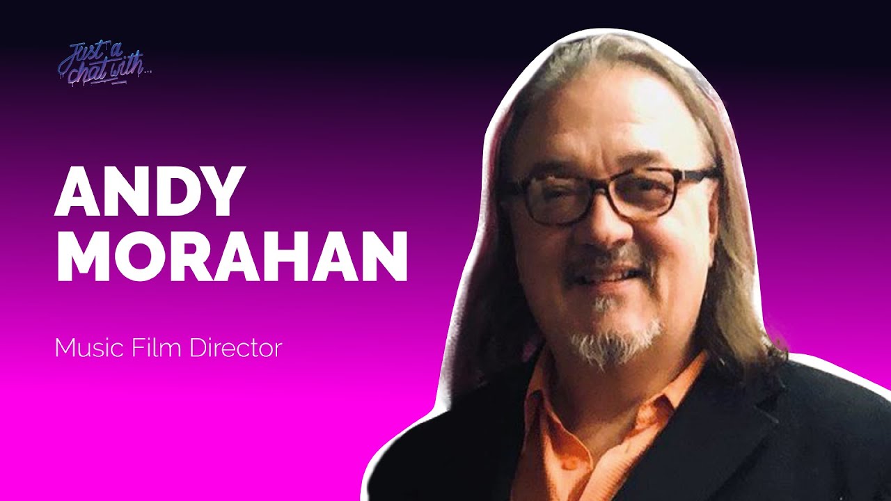 Episode 22: Andy Morahan | Music Film Director - “Learn Your Craft ...