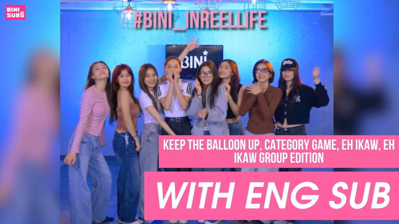 [ENG SUB] #BINI_inReelLife : Keep the Balloon up, Category Game, Eh ...