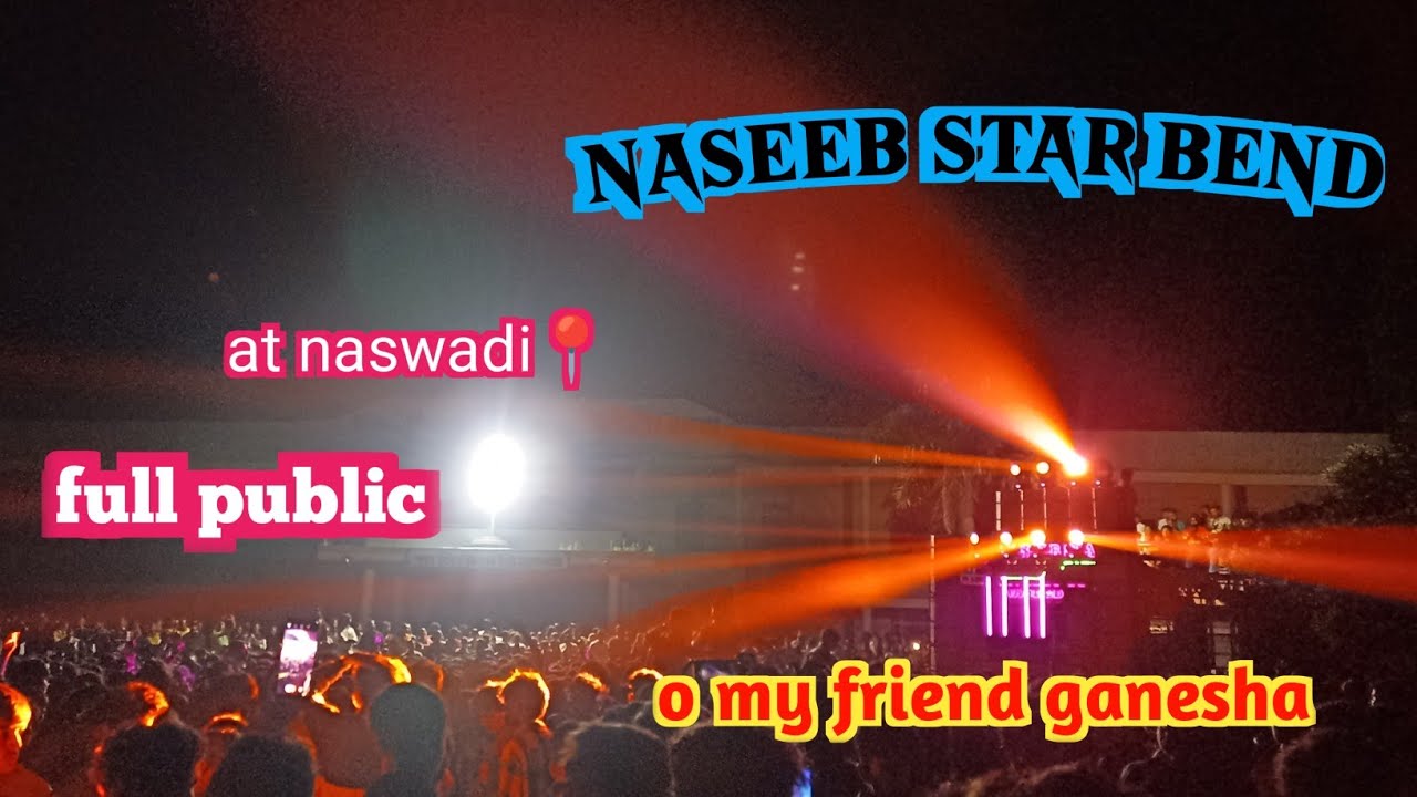 Naseeb star bend || at naswadi | R S group🚩 | full moj || new ton ...