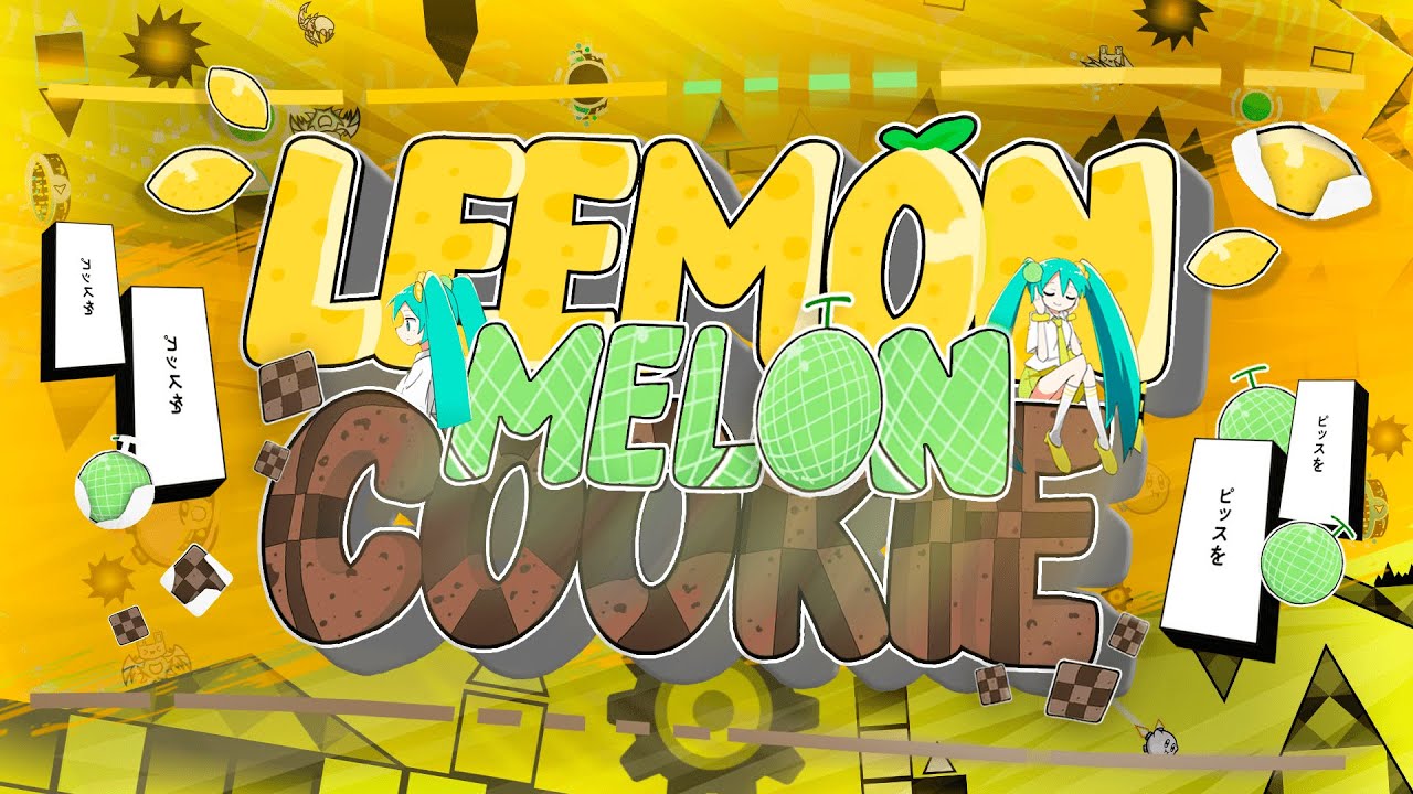 [layout] "Lemon Melon Cookie" By ShizuSss (Me) | Geometry Dash 2.2 ...