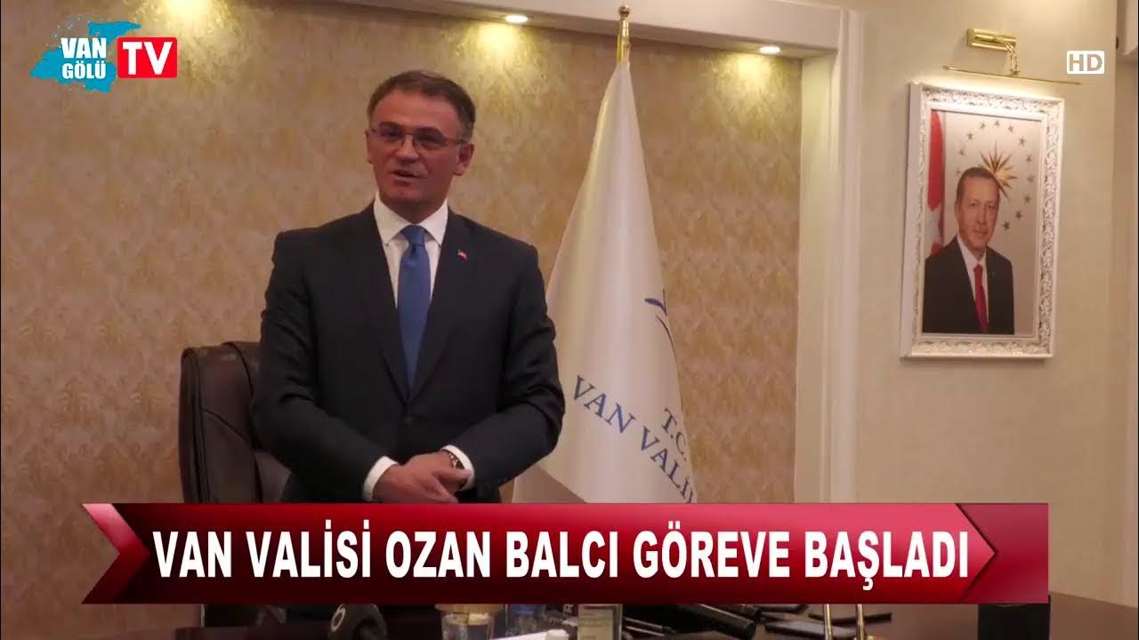 VANGÖLÜ TV - VAN VALİSİ DR. OZAN BALCI GÖREVE BAŞLADI - YouTube