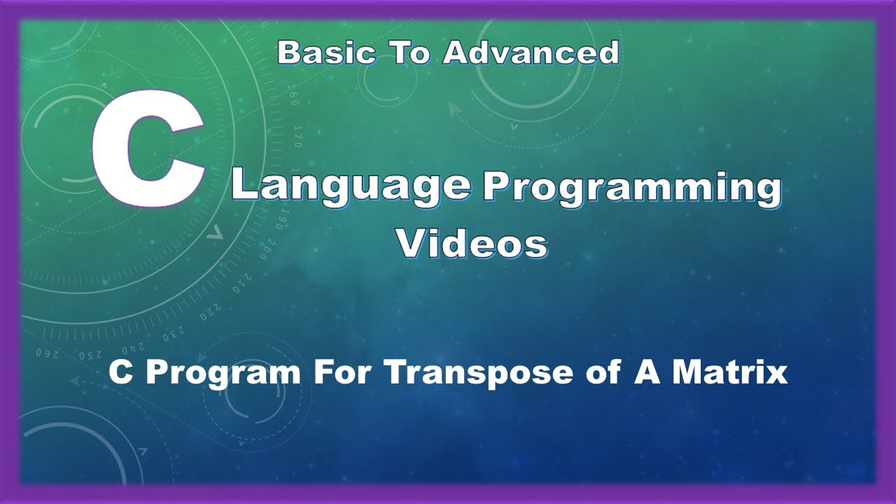 C Program For Transpose Of A Matrix Transposematrix Matrix 6837