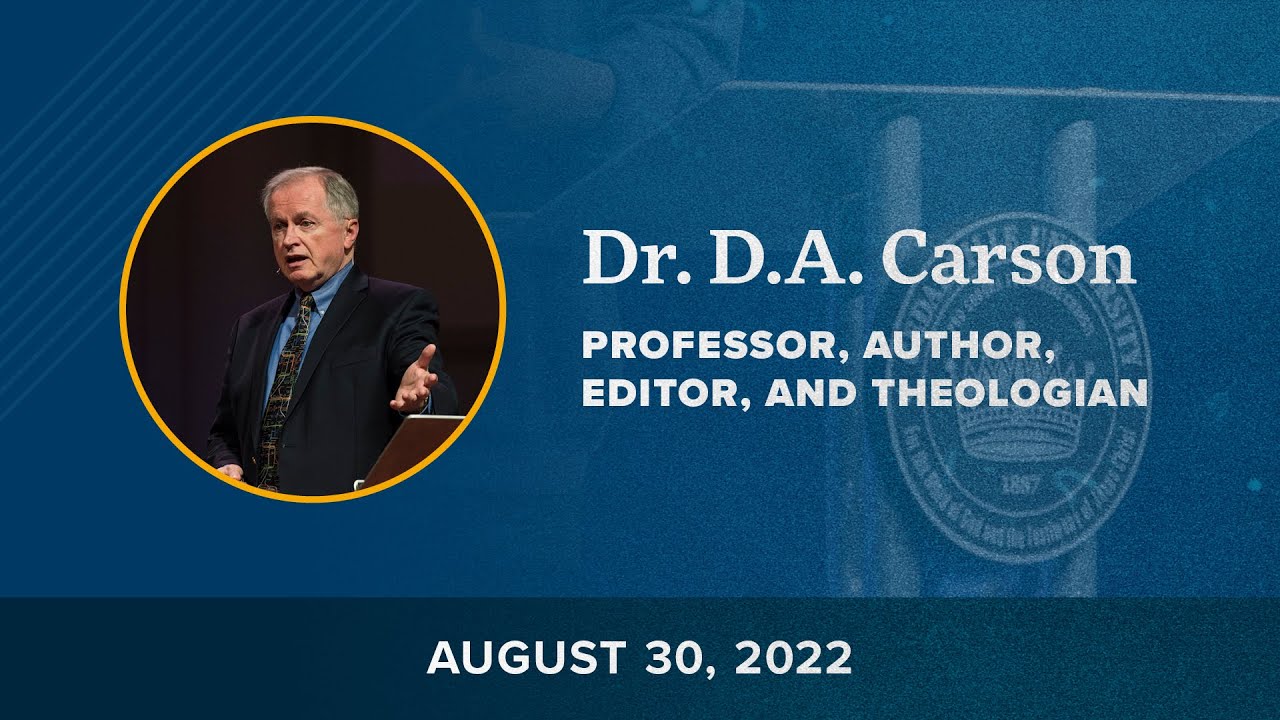 Chapel | Dr. D. A. Carson - YouTube