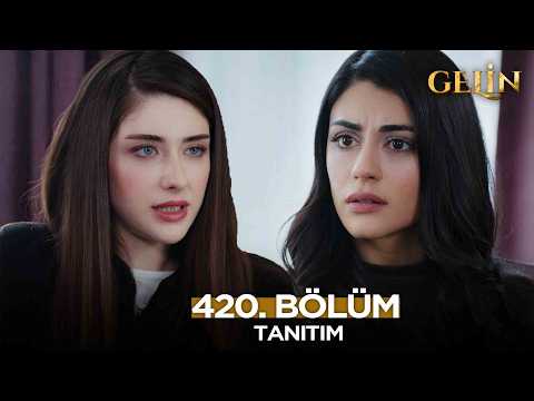 Gelin Dizisi 420. Bölüm (3.Sezon) Fragmanı | 17 Nisan Cuma @GelinDizisi​
