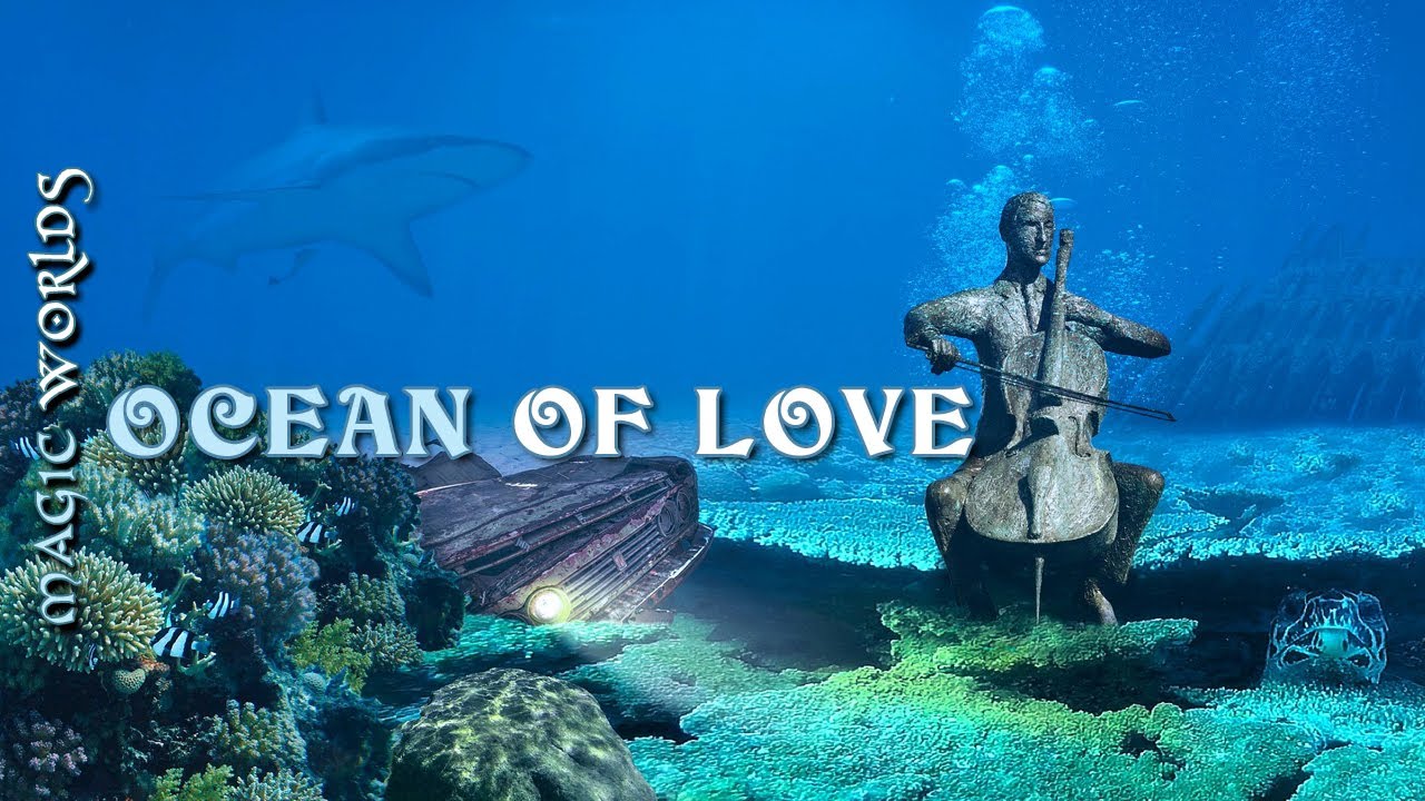 OCEAN OF LOVE – Peaceful Ambient Music & Ocean Sounds – Magic Worlds ...