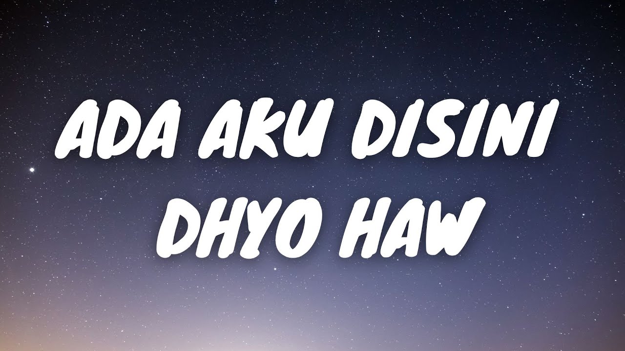ADA AKU DISINI - DHYO HAW (LIRIK/LYRICS) Acordes - Chordify