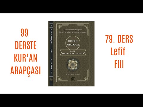 99 Derste Kur'an Arapçası 79. Ders (Lefîf Fiil)