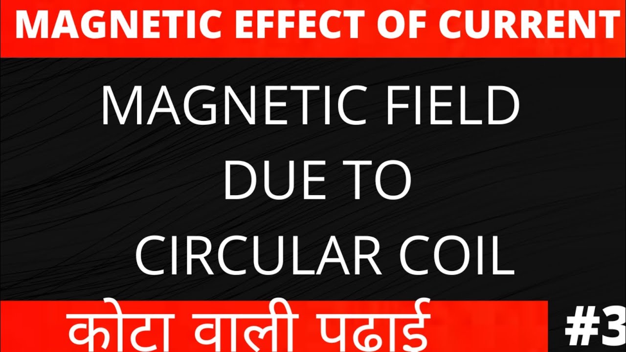 Magnetic field due to circular coil | magnetic effect of electric ...