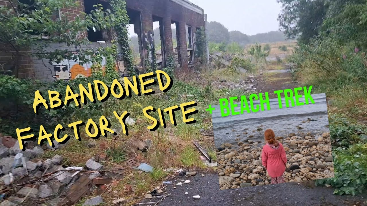 Exploring Abandoned Factory Site And A Trek Down The Beach #chillout - YouTube
