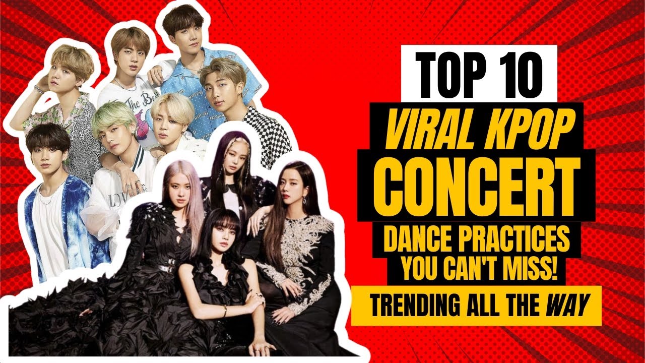 Top 10 Viral K-Pop Dance Practices You Can't Miss! Trending All the Way ...