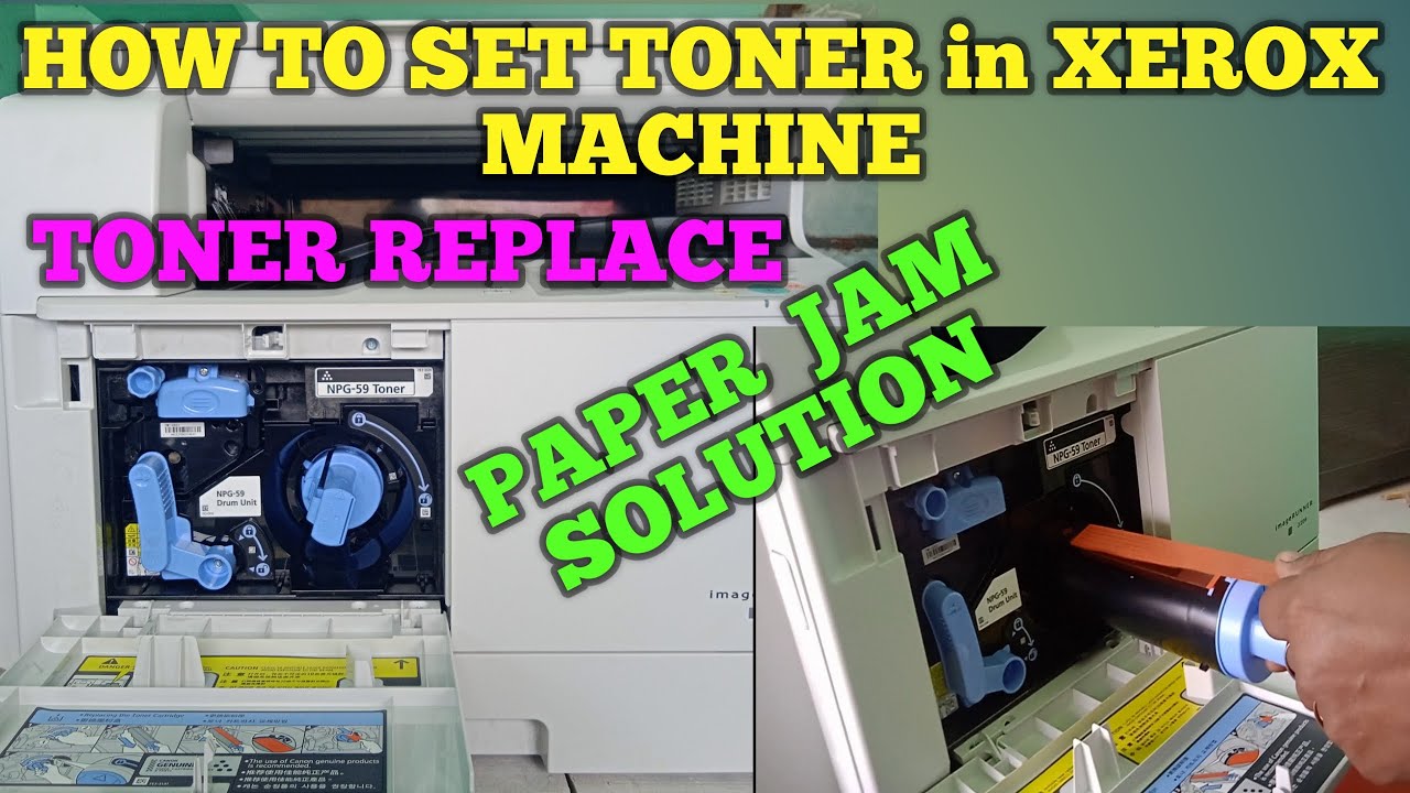 HOW TO SET TONER IN XEROX MACHINE/PAPER JAM SOLUTION/REPLACEMENT TONER ...