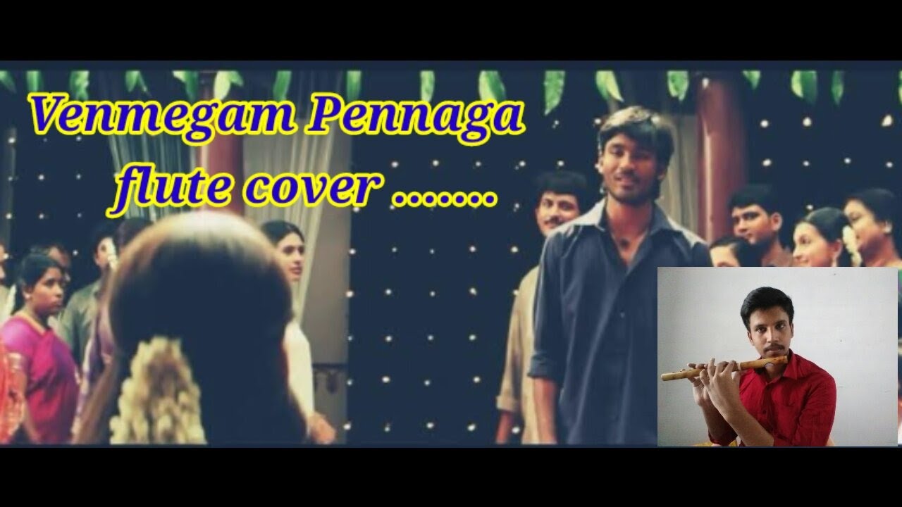 Venmegam Pennaga song#Venmegam flute cover #Yaaradi nee mohini song ...