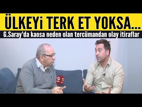 G.Saray'da kaosa neden olan ve bir günde kovulan tercüman Beyaz Futbol'a konuştu