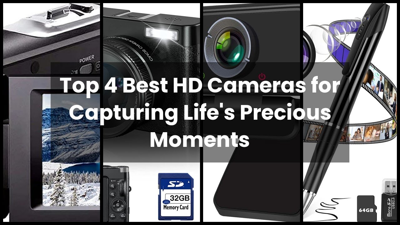 【Hd camera】Top 4 Best HD Cameras for Capturing Life's Precious Moments ...