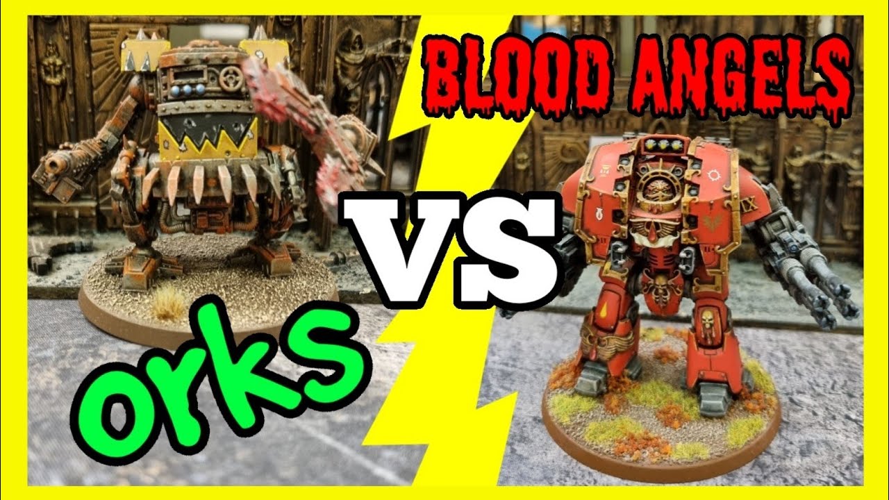 40k Battle Report with Baldermort! - Orks vs Blood Angels 2000 Points ...